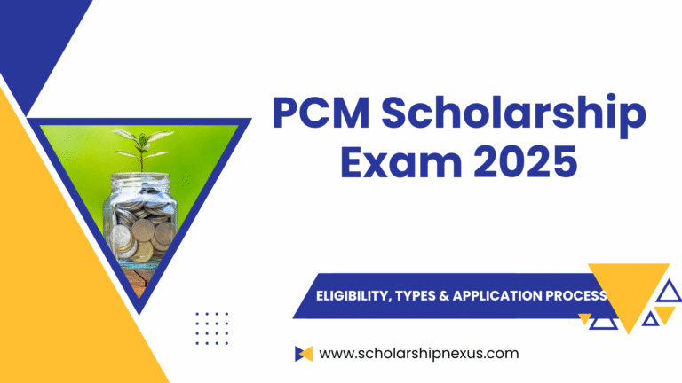 PCM Scholarship Exam : Dates, Eligibility, Syllabus & Application Guide