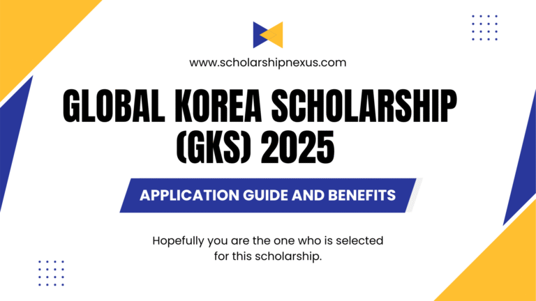 Global Korea Scholarship (GKS) 2025 | Fully Funded | KGSP